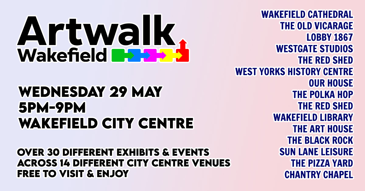 Listings for Artwalk Wakefield Wed 29th May 2024